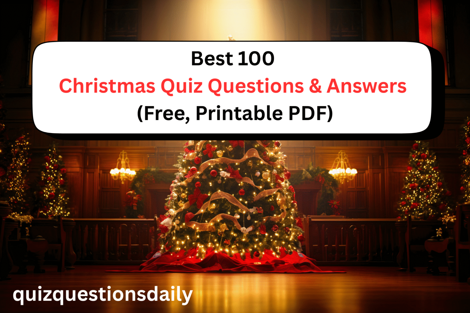 Best 100 Christmas Quiz Questions & Answers (Free, Printable PDF)